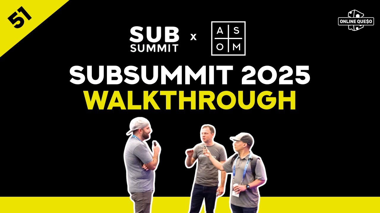EP 51: Inside SubSummit 2025: A Behind-the-Scenes Tour of the Biggest – Online Queso