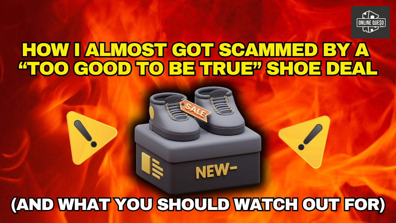 How I Almost Got Scammed by a “Too Good to Be True” Shoe Deal (And Wha ...