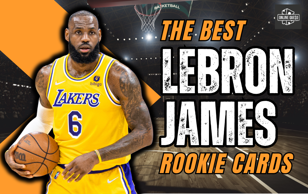 The Best LeBron James Rookie Cards – Online Queso