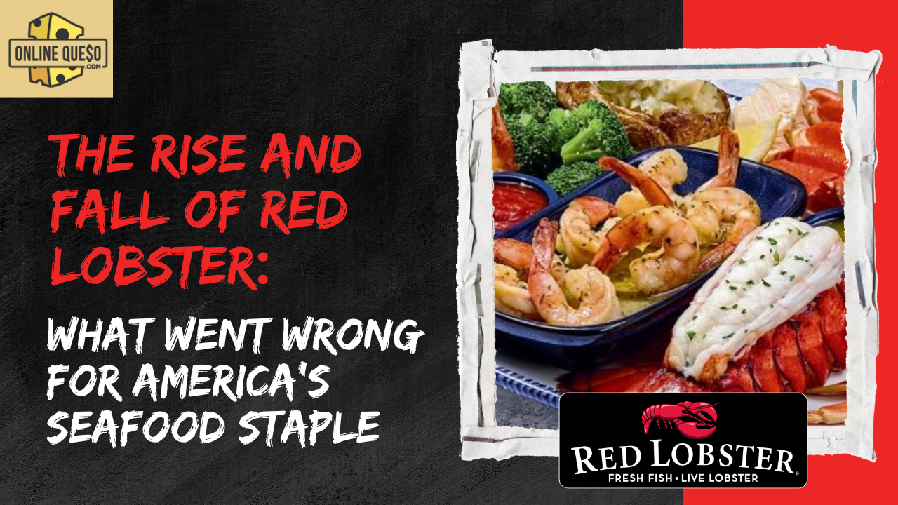 The Rise and Fall of Red Lobster: What Went Wrong for America’s Seafoo ...