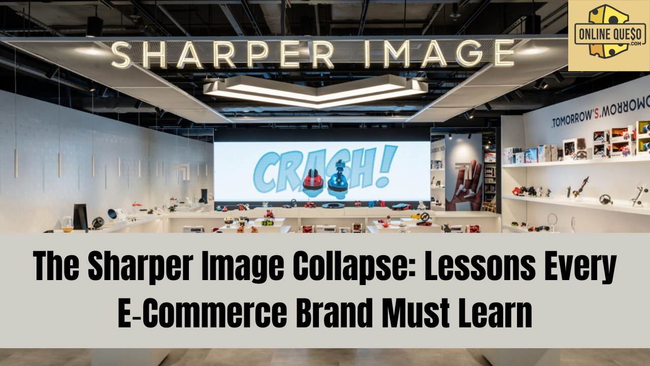 The Sharper Image Collapse: Lessons Every E‑Commerce Brand Must Learn ...